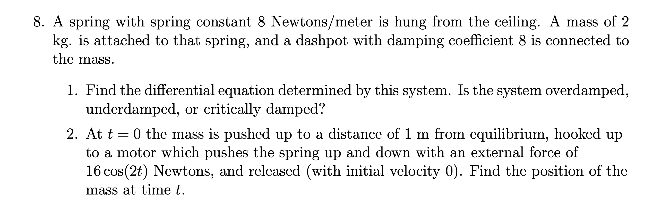Solved A spring with spring constant 8 ﻿Newtons/meter is | Chegg.com