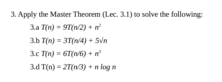 Solved 3. Apply the Master Theorem (Lec. 3.1) to solve the | Chegg.com