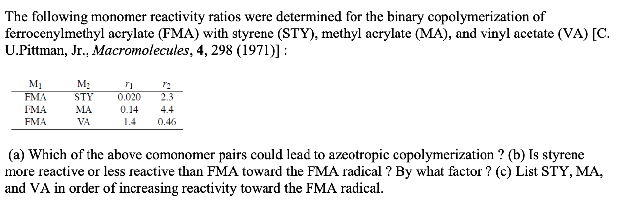 Solved The following monomer reactivity ratios were | Chegg.com