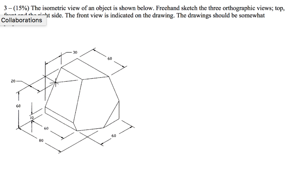 Solved 3-(15%) The isometric view of an object is shown | Chegg.com