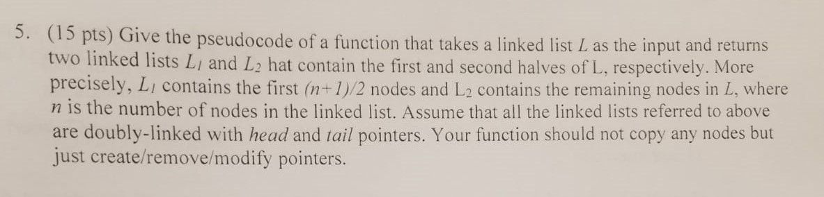 Solved 5. (15 pts) Give the pseudocode of a function that | Chegg.com