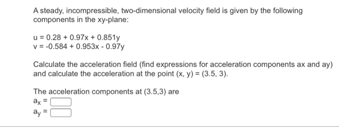 Solved A steady, incompressible, two-dimensional velocity | Chegg.com