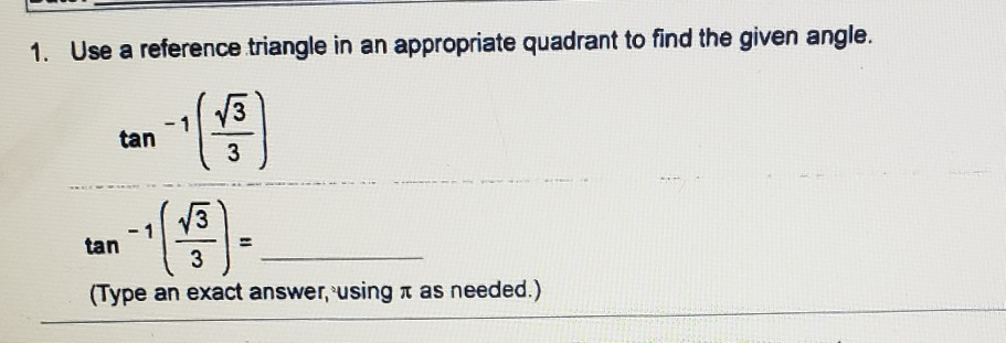 Solved 1. Use a reference triangle in an appropriate | Chegg.com