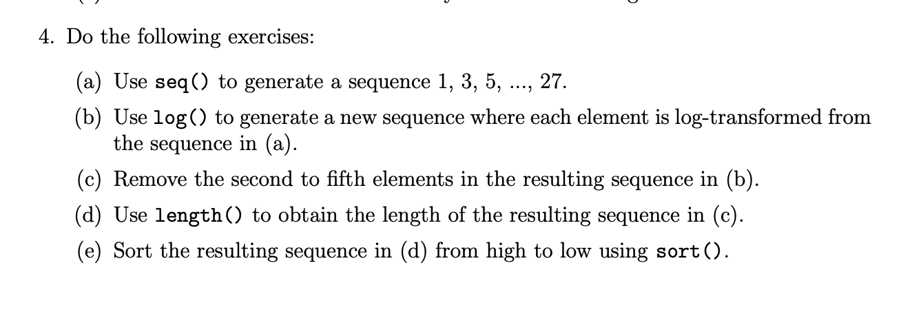 Solved 4. Do the following exercises: ...7 (a) Use seq() to | Chegg.com