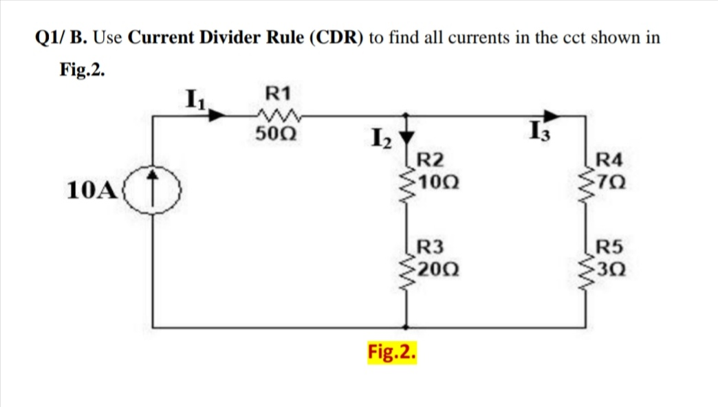Solved Use Current Divider Rule (CDR) to find all currents | Chegg.com