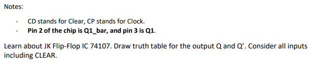 (Get Answer) - Learn about D Flip-Flop IC 7474. Draw truth table for ...