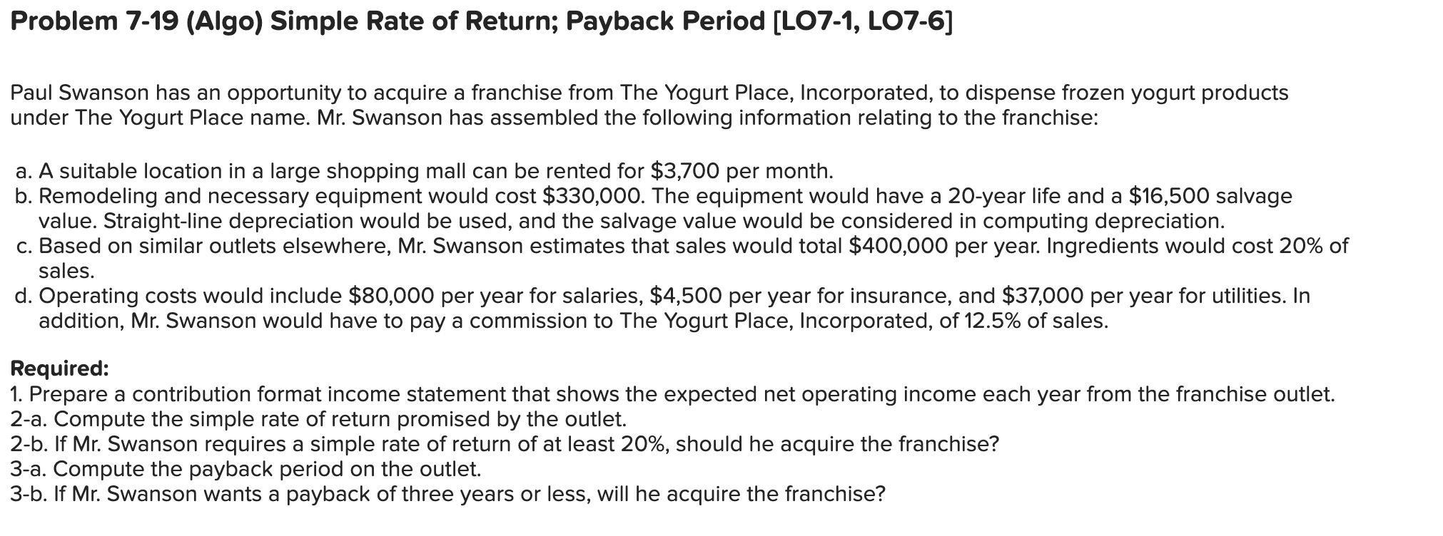 Solved Problem 7-19 (Algo) Simple Rate of Return; Payback | Chegg.com Solved Problem 7-19 (Algo) Simple Rate of Return; Payback | Chegg.com