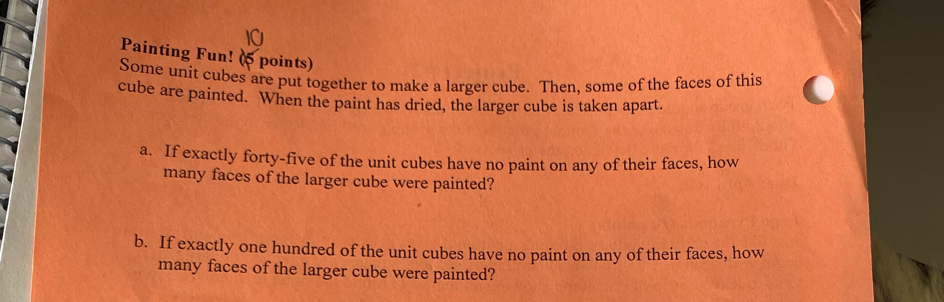 Solved Painting Fun! points) 05 10 Some unit cubes are put | Chegg.com