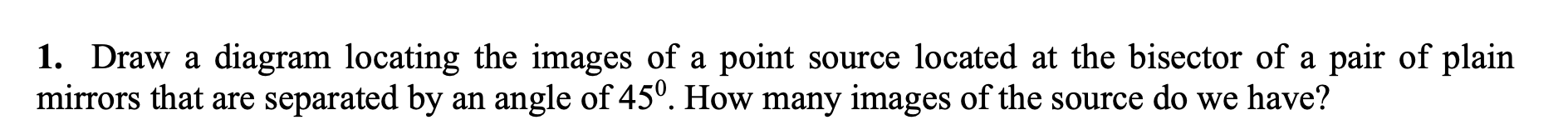 Solved Draw a diagram locating the images of a point source | Chegg.com