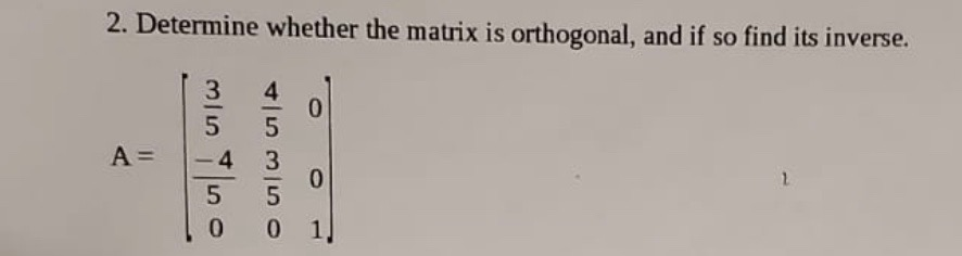 Solved 2. Determine whether the matrix is orthogonal, and if | Chegg.com