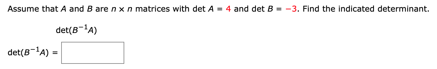 Solved Assume that A and B are n x n matrices with det A = 4 | Chegg.com