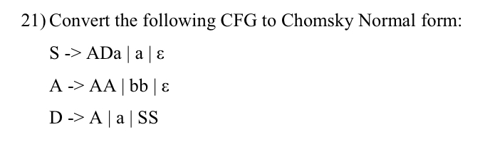 Solved 21) Convert the following CFG to Chomsky Normal form: | Chegg.com