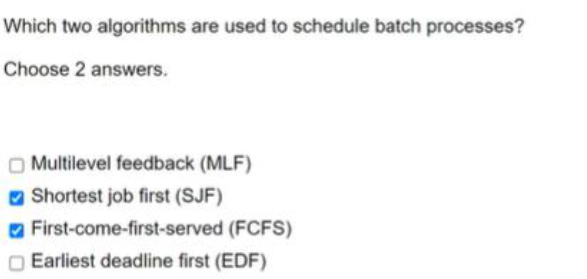 Solved Which two algorithms are used to schedule batch | Chegg.com