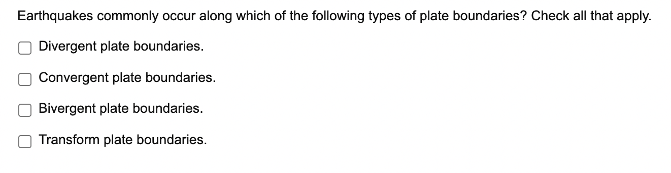 Solved Earthquakes commonly occur along which of the | Chegg.com