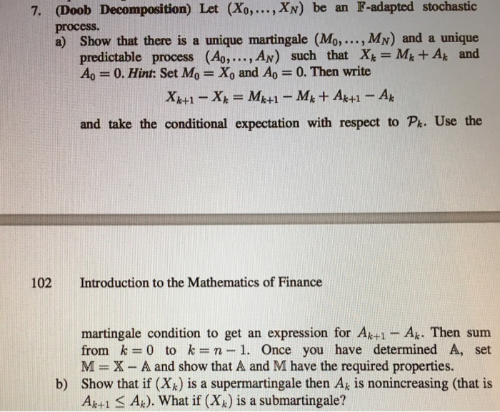 Solved 7. (Doob Decomposition) Let (Xo,.. , XN) be an | Chegg.com