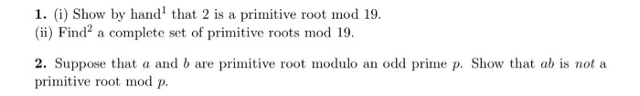 Solved 1. (i) Show by hand that 2 is a primitive root mod | Chegg.com