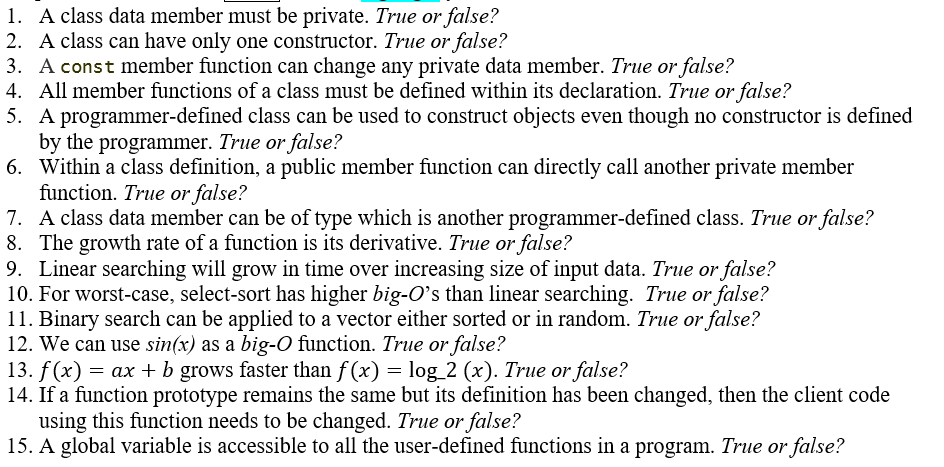 Solved 1 A Class Data Member Must Be Private True Or