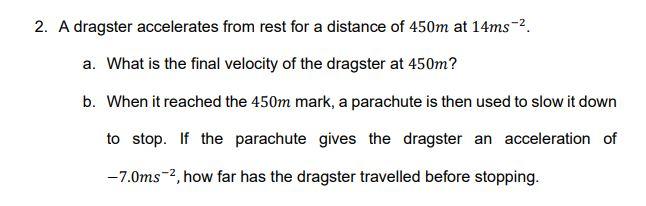 Solved 2. A dragster accelerates from rest for a distance of | Chegg.com