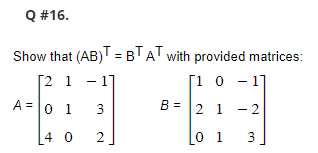 Solved Show that (AB)⊤=B⊤A⊤ with provided matrices: | Chegg.com