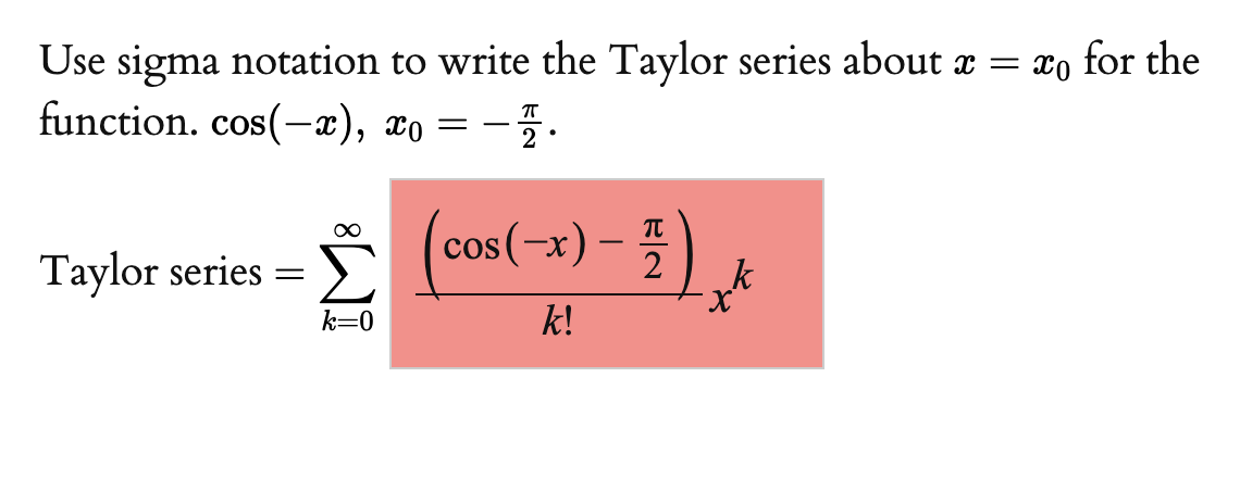 Solved Use sigma notation to write the Taylor series about x | Chegg.com
