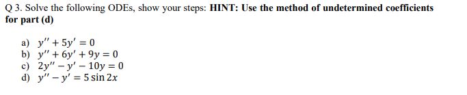 Solved Q 3. ﻿Solve the following ODEs, show your steps: | Chegg.com