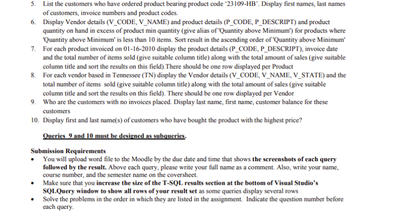 You need to first run the SQL script posted on Moodle | Chegg.com