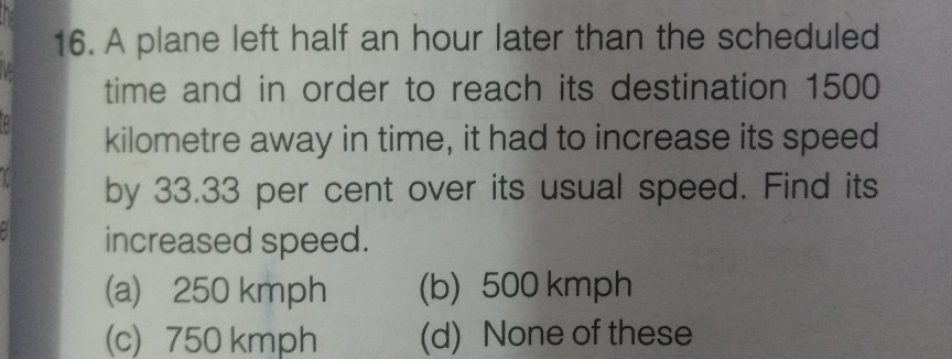 Solved 16. A plane left half an hour later than the | Chegg.com