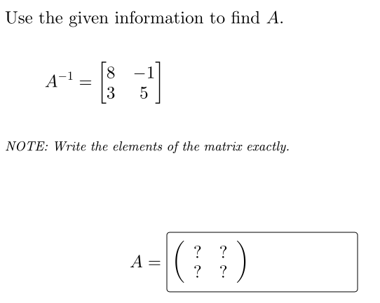 Solved Use the given information to find A. 8 - A-1 = 3 5 | Chegg.com