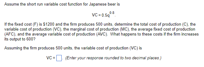 Solved Assume the short run variable cost function for | Chegg.com