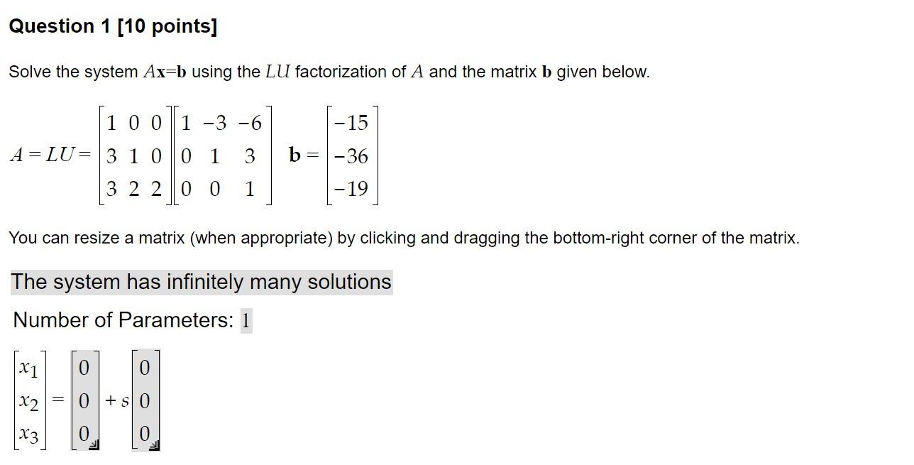 Solved Question 1 [10 points] Solve the system Ax=b using | Chegg.com