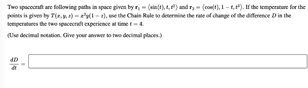 Solved Two spacecraft are following paths in space given by | Chegg.com