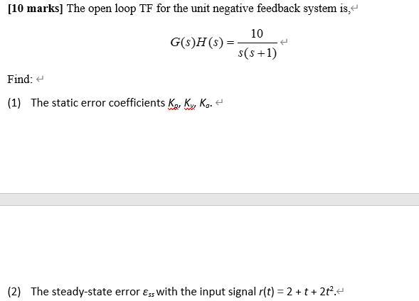 Solved [10 marks] The open loop TF for the unit negative | Chegg.com