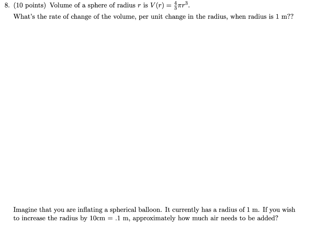 Solved 8. (10 points) Volume of a sphere of radius r is | Chegg.com