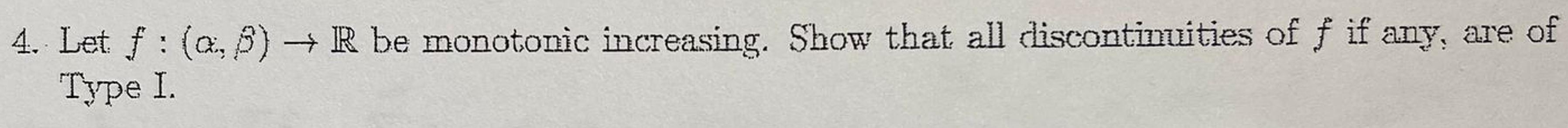 Solved 4. Let f:(α,β)→R be monotonic increasing. Show that | Chegg.com