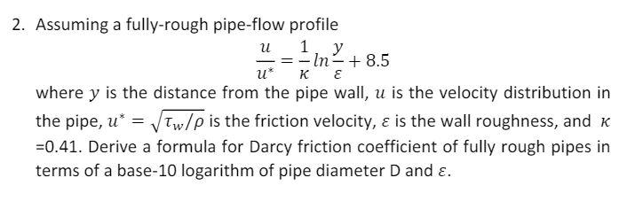 Solved 2. Assuming a fully-rough pipe-flow profile u 1, y | Chegg.com