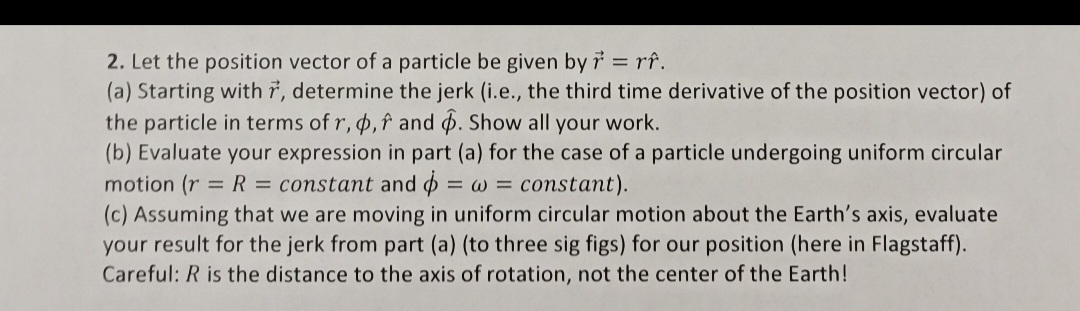 Solved 2. Let the position vector of a particle be given by | Chegg.com