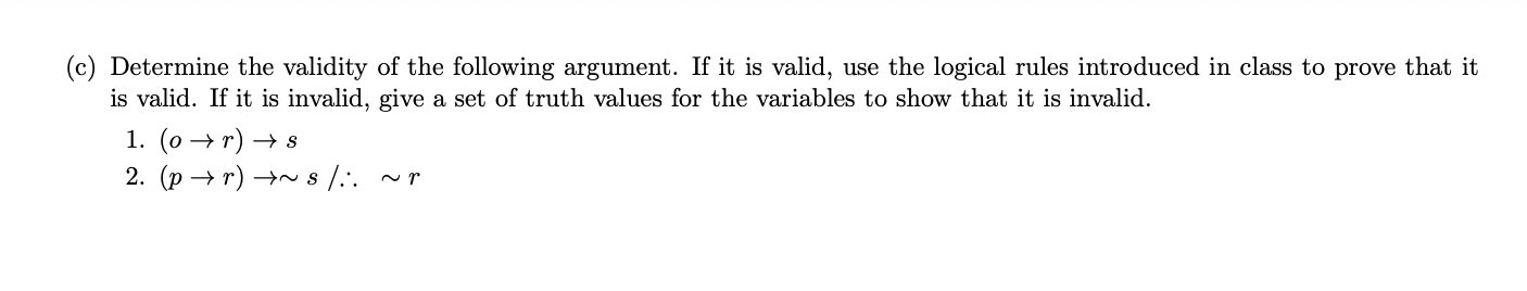 Solved (c) Determine the validity of the following argument. | Chegg.com