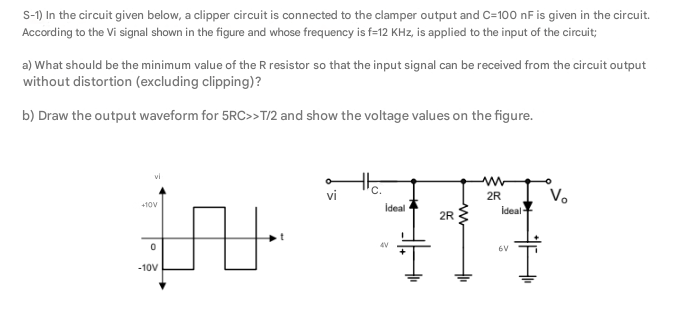 Solved S-1) ﻿In the circuit given below, a clipper circuit | Chegg.com