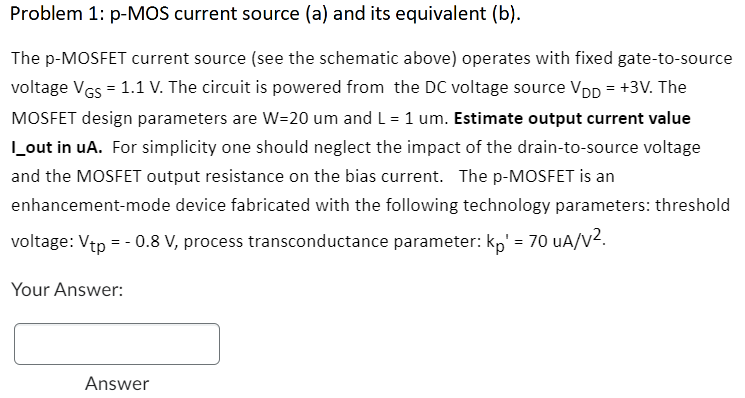 Solved (a) (b)Problem 1: p-MOS current source (a) and its | Chegg.com