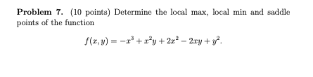 Solved Problem 7. (10 points) Determine the local max, local | Chegg.com