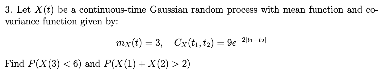 Solved 3. Let X(t) be a continuous-time Gaussian random | Chegg.com