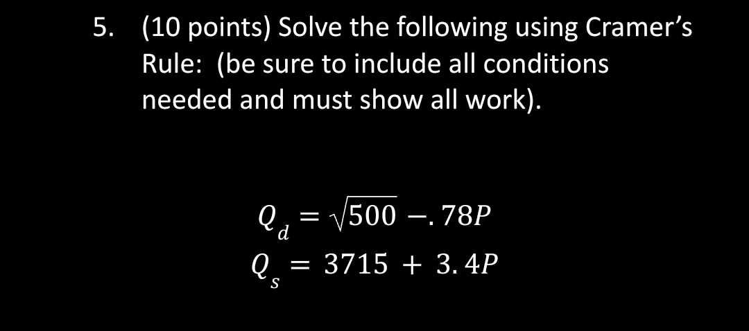 Solved 5. (10 points) Solve the following using Cramer's | Chegg.com Solved 5. (10 points) Solve the following using Cramer's | Chegg.com
