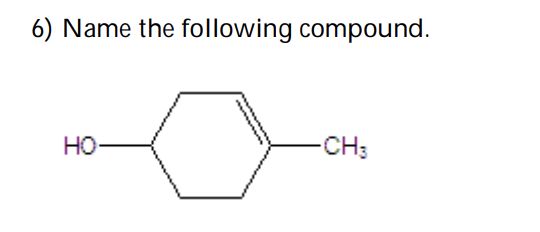 Solved 6) Name the following compound. HO -CH3 | Chegg.com