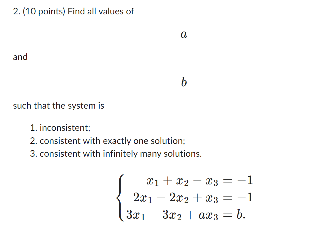 Solved 2. (10 points) Find all values of a and b such that | Chegg.com