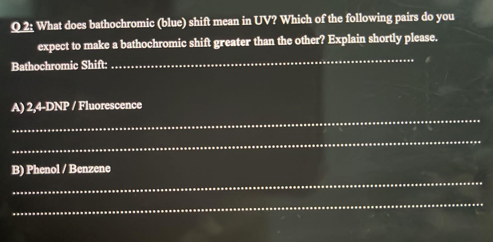 Solved Q2: What does bathochromic (blue) shift mean in UV? | Chegg.com