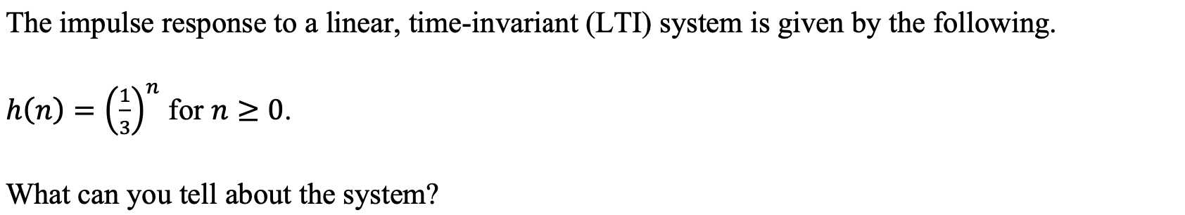 Solved The impulse response to a linear, time-invariant | Chegg.com