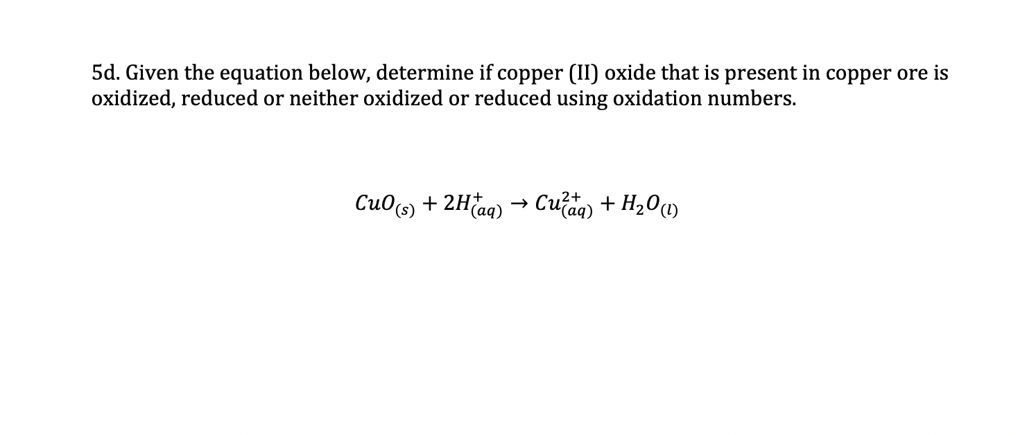 Solved 5 ﻿d. ﻿Given the equation below, determine if copper | Chegg.com