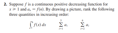 Solved 2. Suppose f is a continuous positive decreasing | Chegg.com