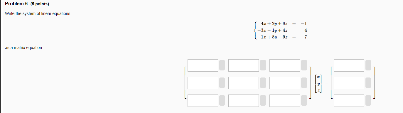Solved Problem 6. (5 points) Write the system of linear | Chegg.com