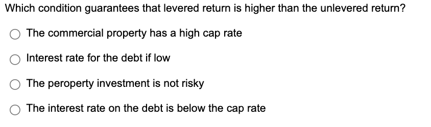 [Solved]: Which condition guarantees that levered return i